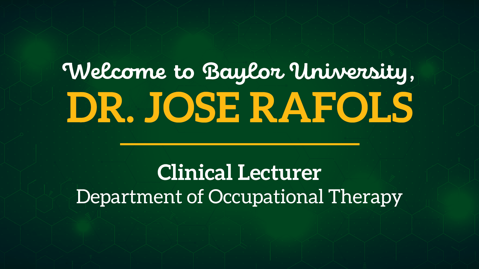 Welcome to Baylor OTD, Dr. Jose Rafols! | Occupational Therapy | Baylor University